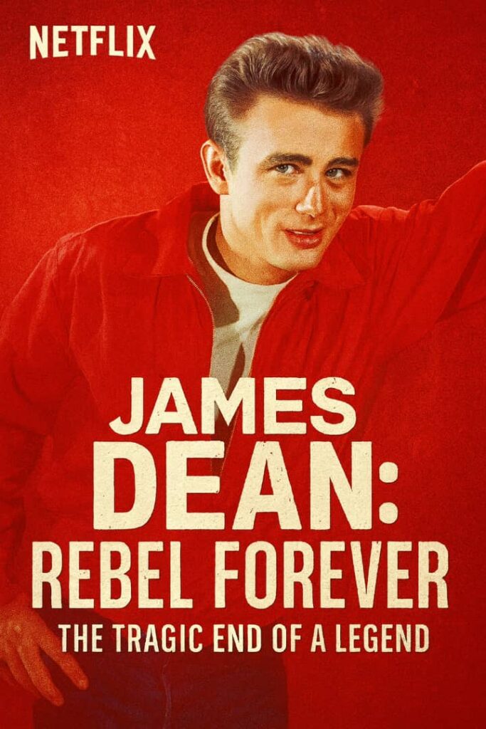 Netflix Original: James Dean: Rebel Forever – The Tragic End of a ...