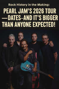 Rock History in the Making: Pearl Jam’s 2026 Tour Dates Drop and It’s ...